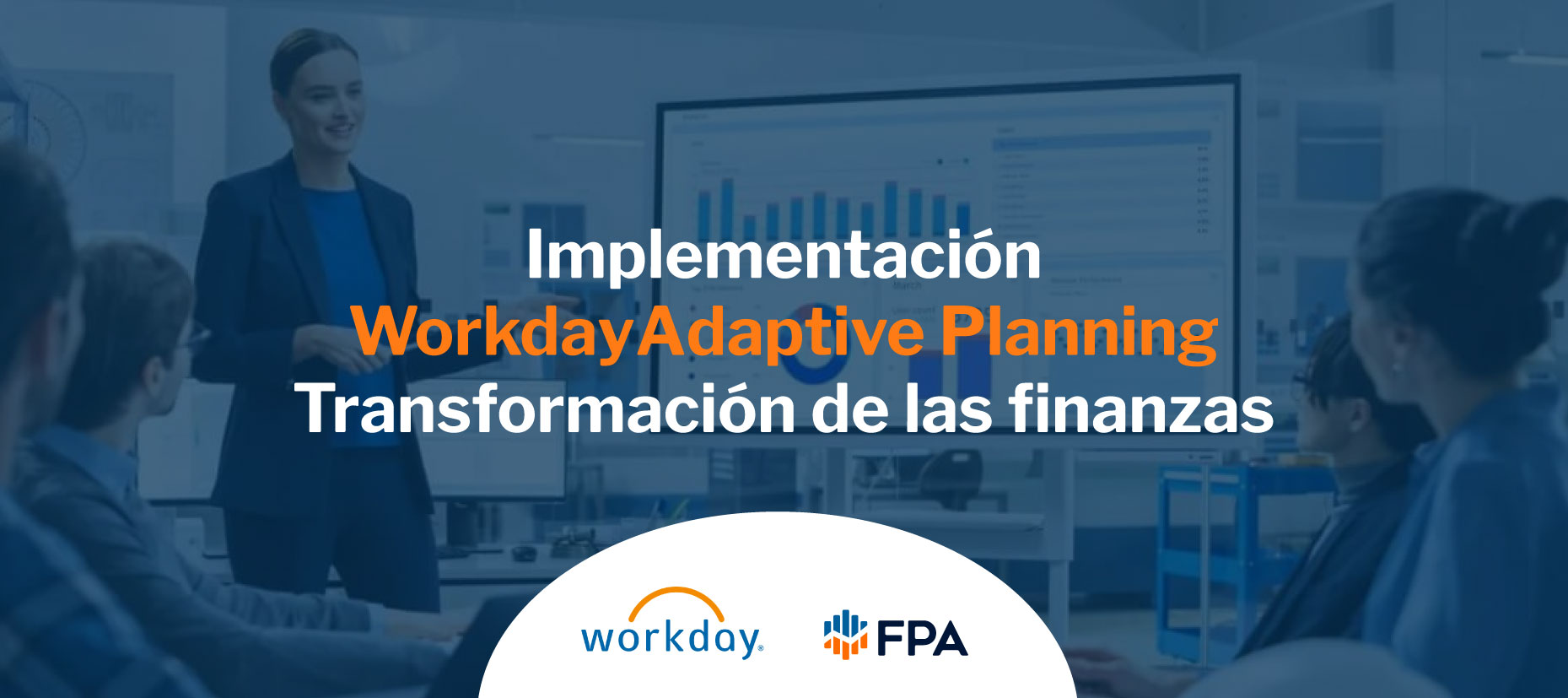 Implementación Workday Adaptive Planning: transformación de las ...